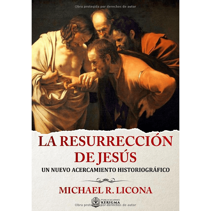 LA RESURRECCIÓN DE JESÚS | Michael R. Licona