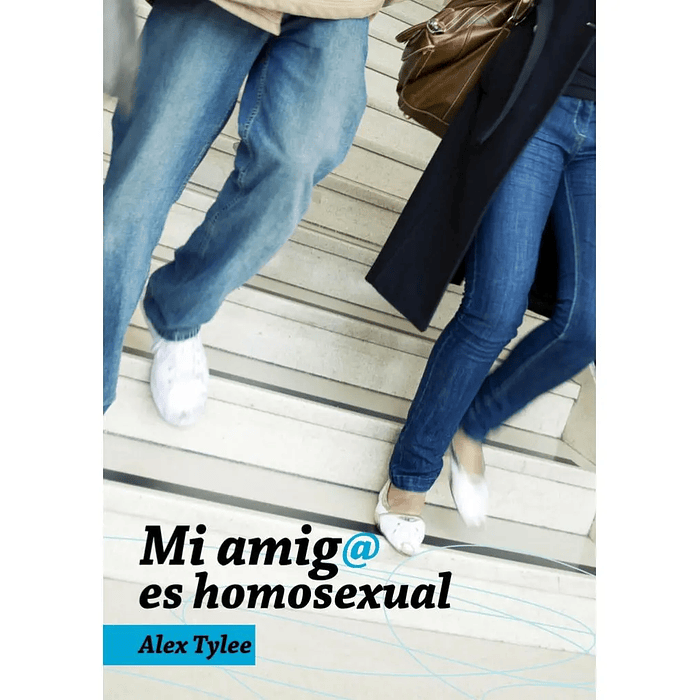 Mi amigo es homosexual | Alex Tylee