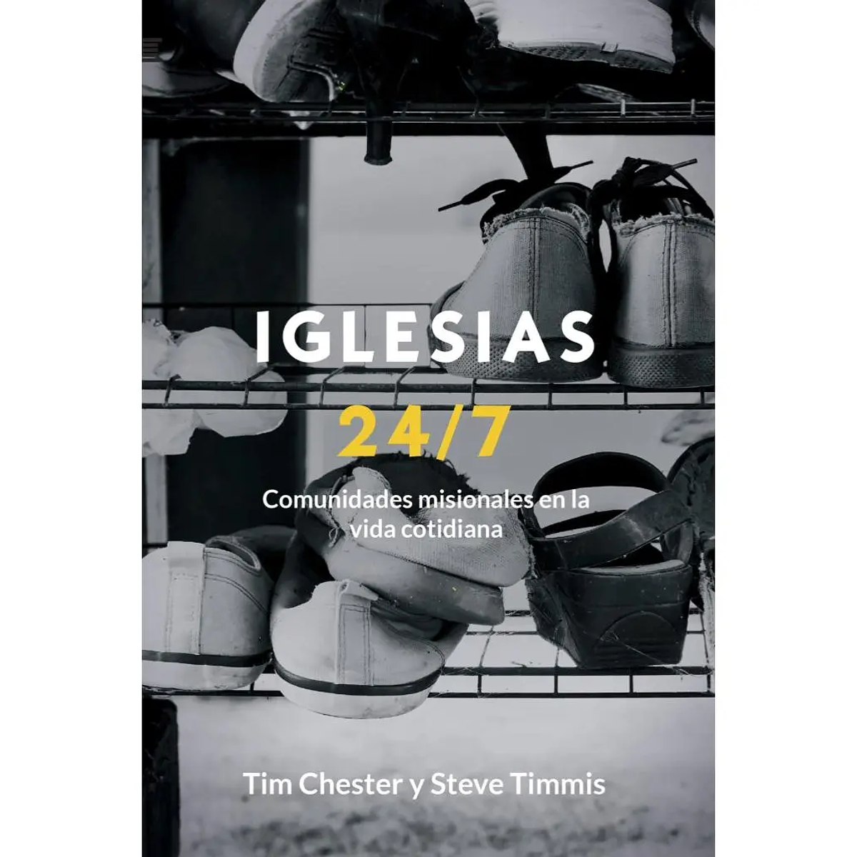 Iglesias 24/7 | Tim Chester y Steve Timmis