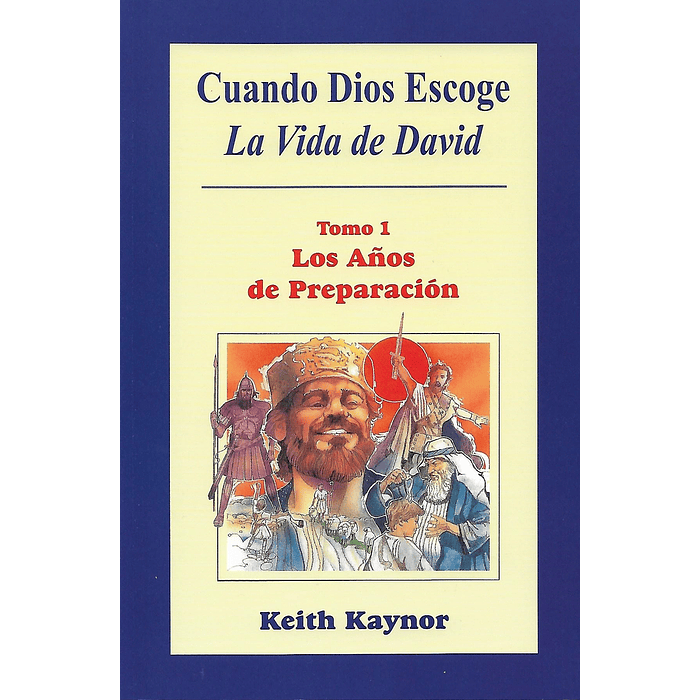 Cuando Dios escoge - tomo 1 | Keith Kaynor