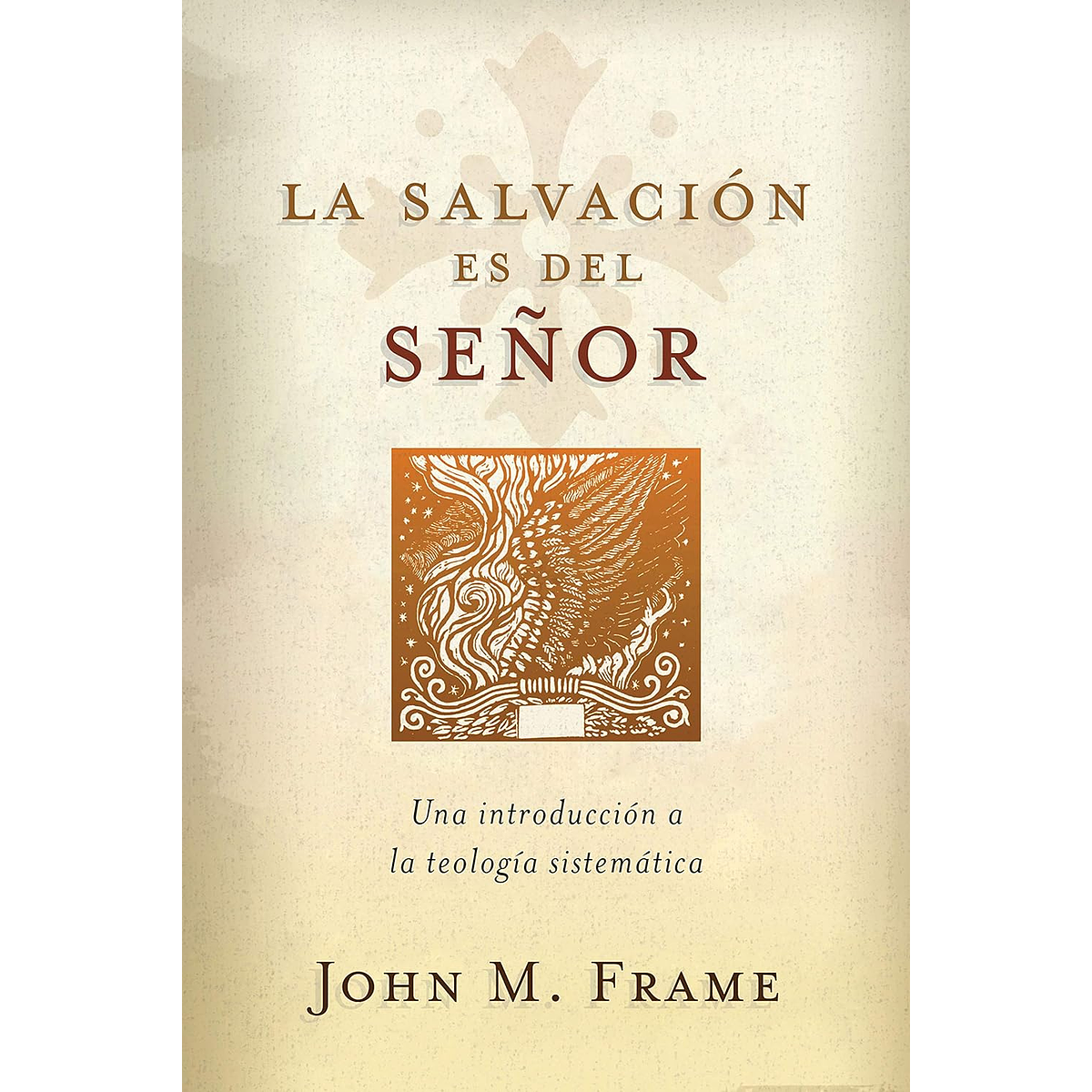 LA SALVACIÓN ES DEL SEÑOR | John M. Frame