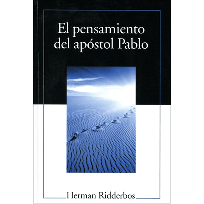 EL PENSAMIENTO DEL APÓSTOL PABLO | Herman Ridderbos