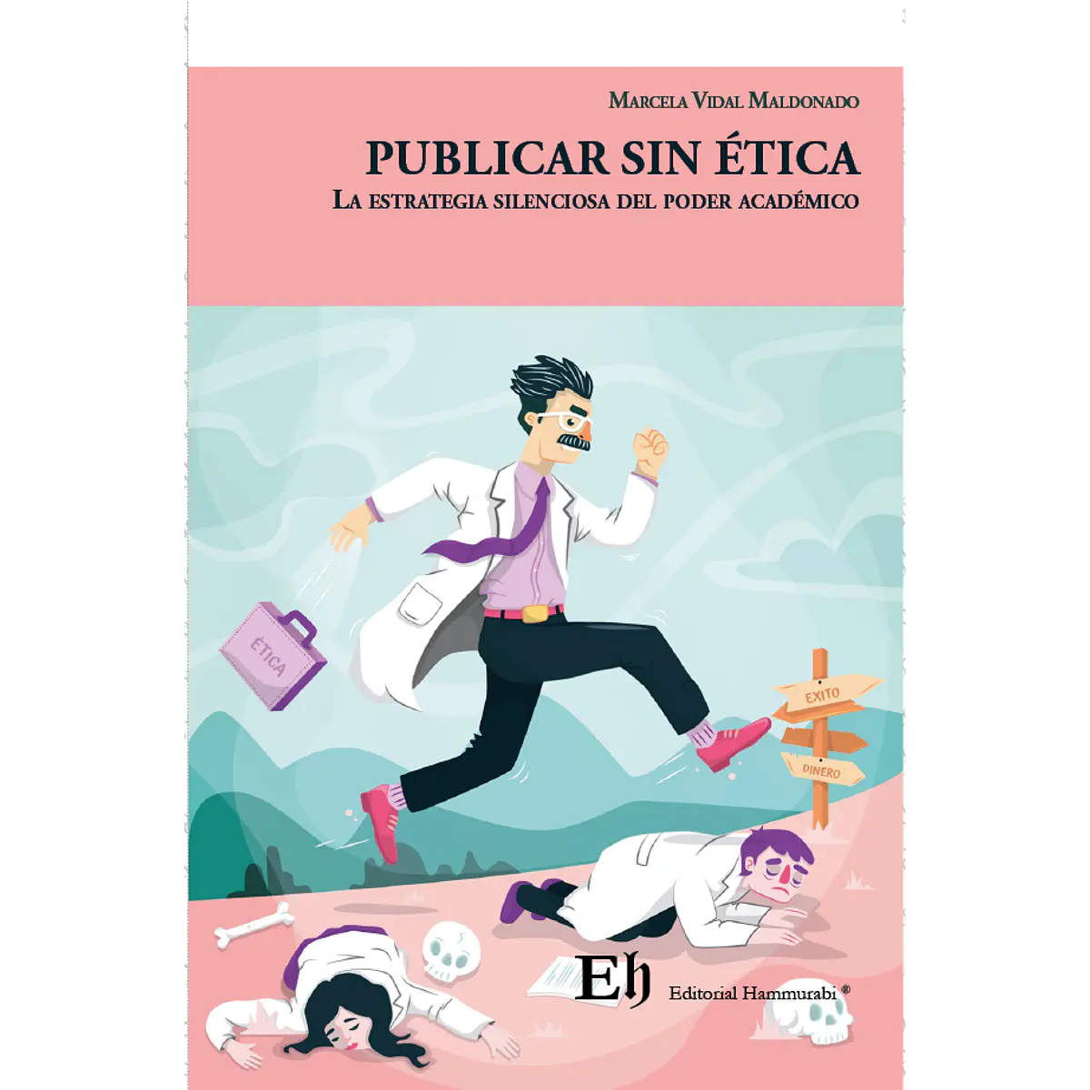 Publicar sin ética. La estratégia silenciosa del poder acadé