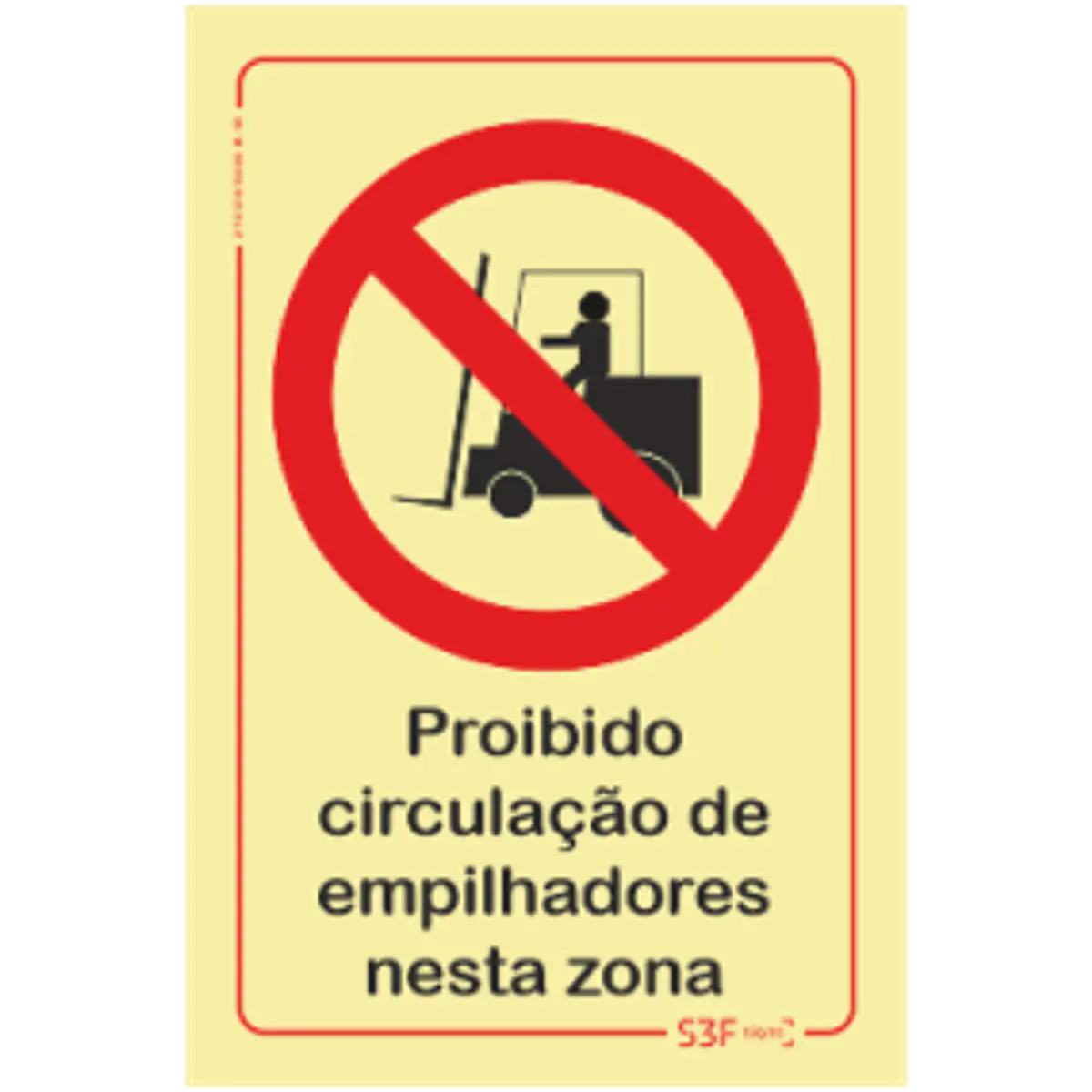 Sinal Proibido Circulação de Empilhadores Nesta Zona