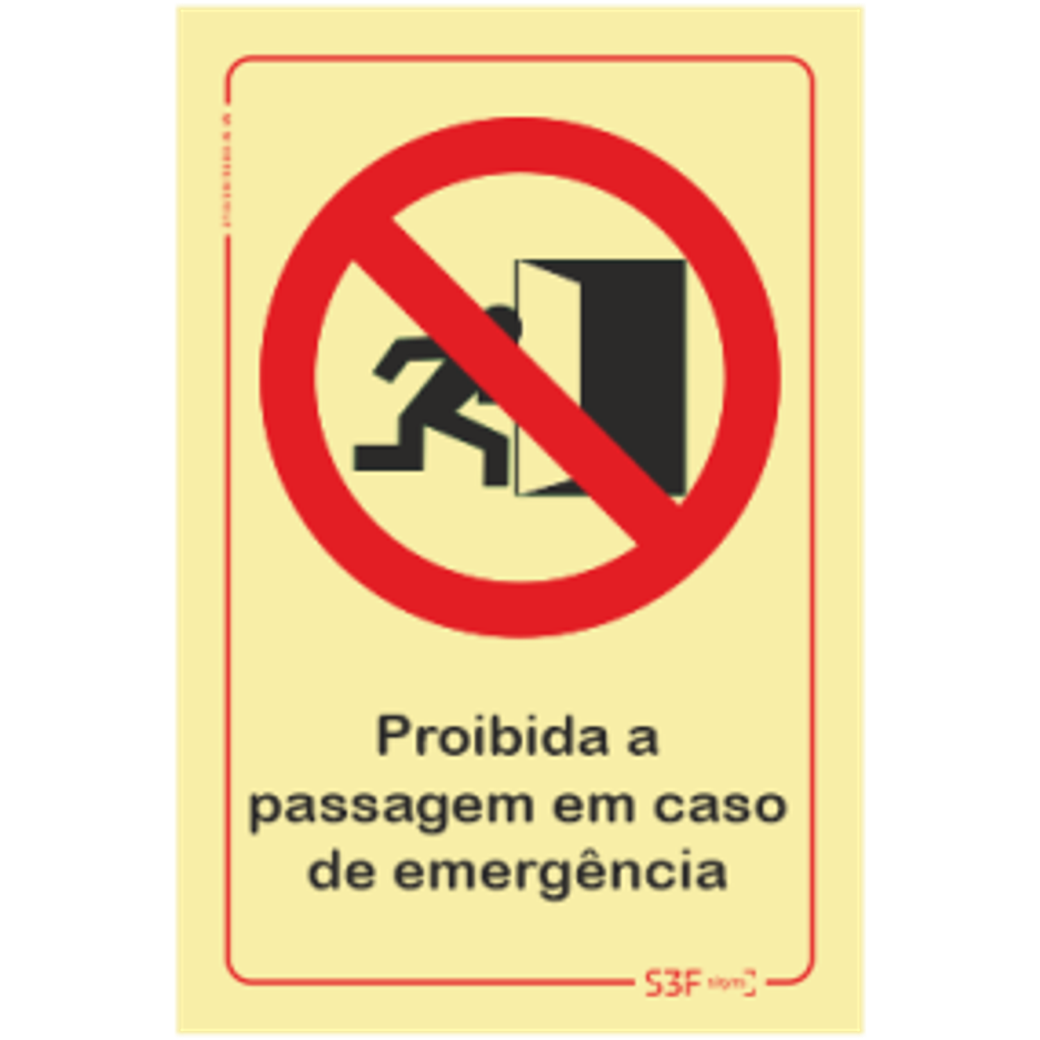 Sinal Proibida a Passagem em Caso de Emergência