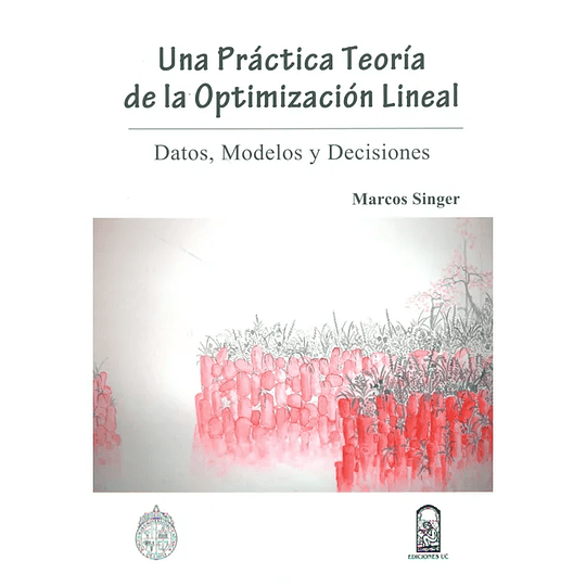 Una Practica Teoria De La Optimizacion Lineal