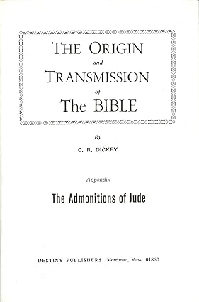 The Origin and Transmission of the Bible by C. R. Dickey