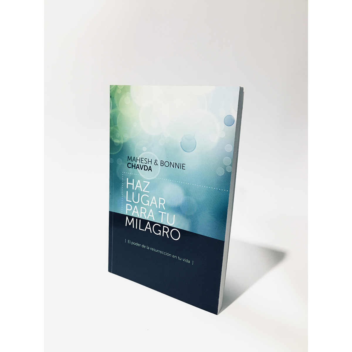 Haz lugar para tu milagro - Mahesh & Bonnie Chavda