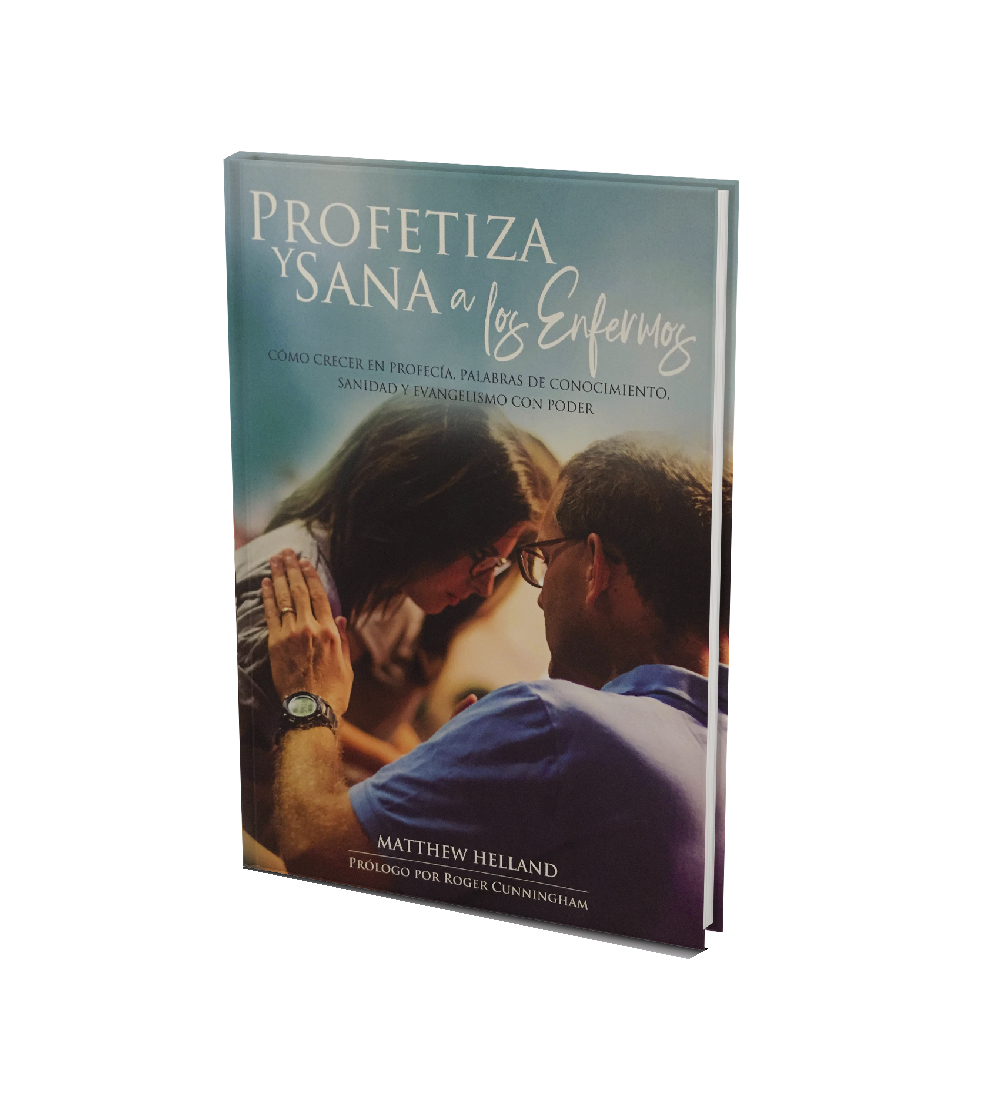 Profetiza y Sana a los Enfermos - Matthew Helland