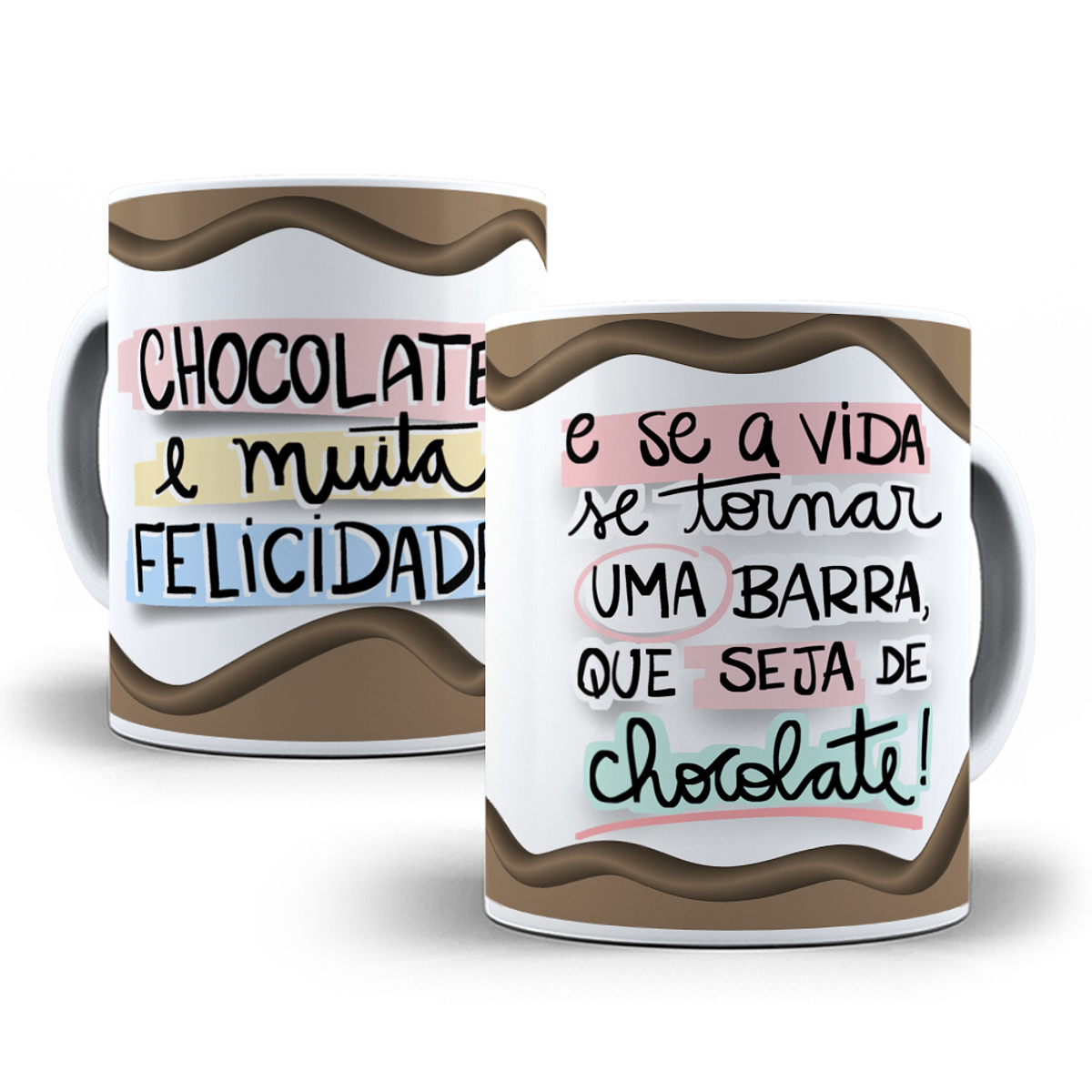 Arte Caneca Chocolate É Muita Felicidade E Se A Vida Se Torn | Studio Booby