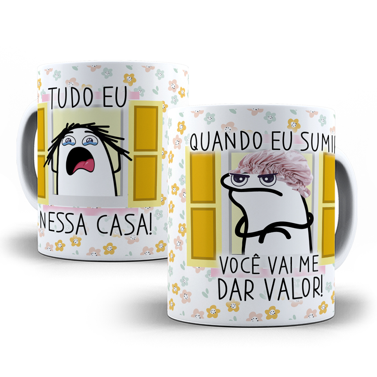 Arte Caneca Tudo Eu Nessa Casa! Quando Eu Sumir Você Vai Me | Studio Booby