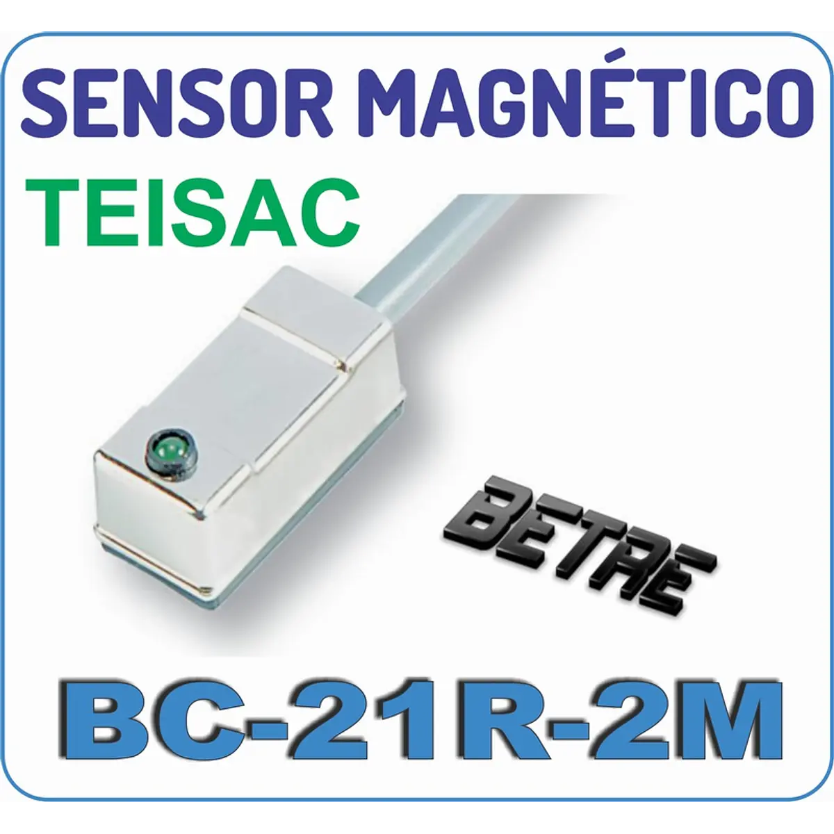 SENSORES MAGNETICOS PARA PISTONES / MARCA “BETRE” (TEISAC- P