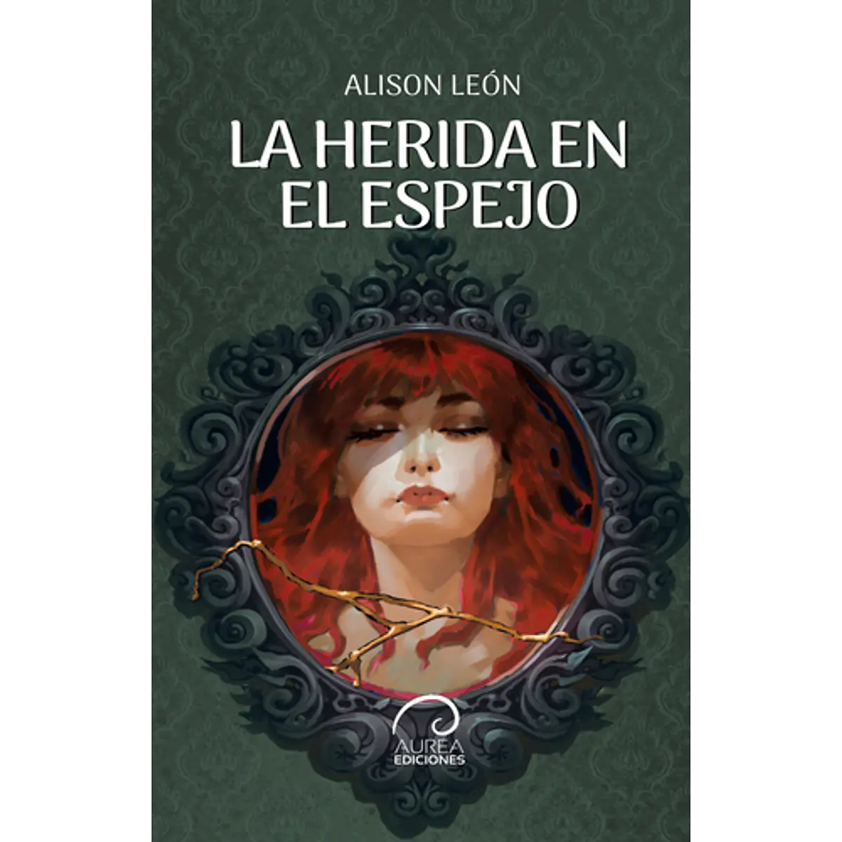 La Herida En El Espejo [Sus] [Aurea] [Arroba] Alison Leon