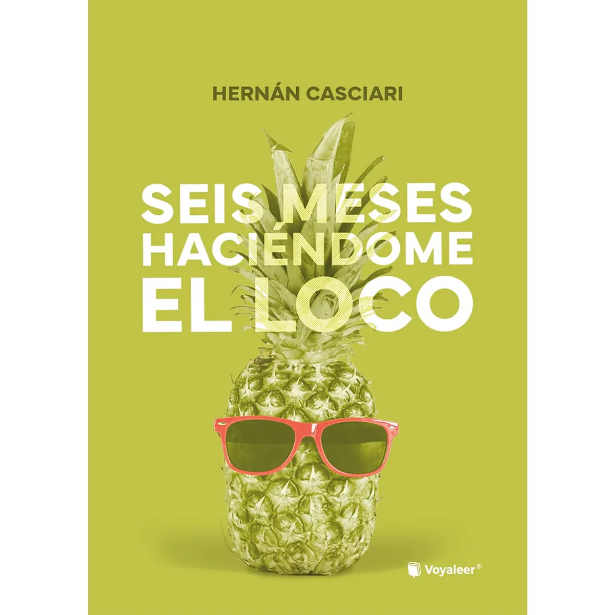 Seis Meses Haciéndome El Loco | Librería Voyaleer, Viña del Mar